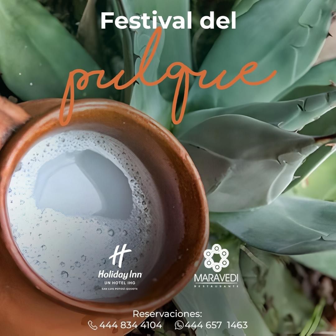CELEBRA EL FESTIVAL DEL PULQUE - Patrimonio San Luis